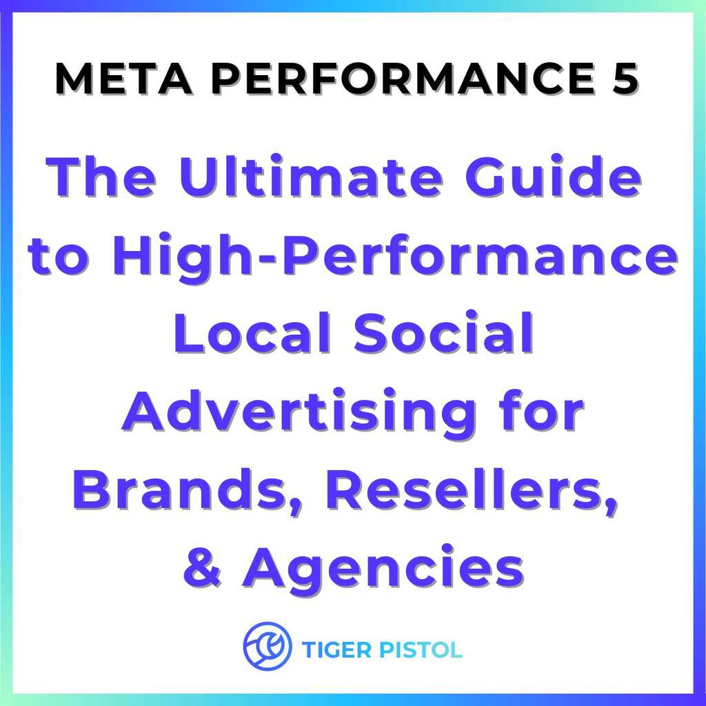 Meta’s Performance 5 Framework: Using Automation Tools to Optimize Campaigns - Tiger Pistol